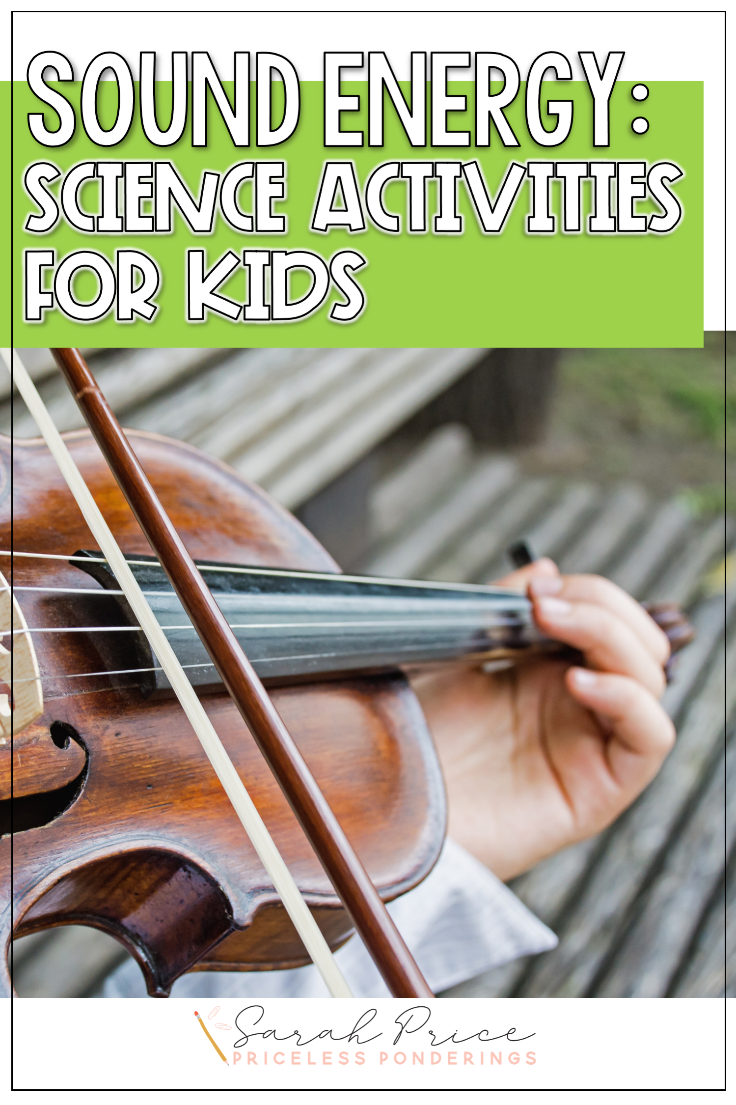 Teaching Sound Energy: Science Activities For Kids